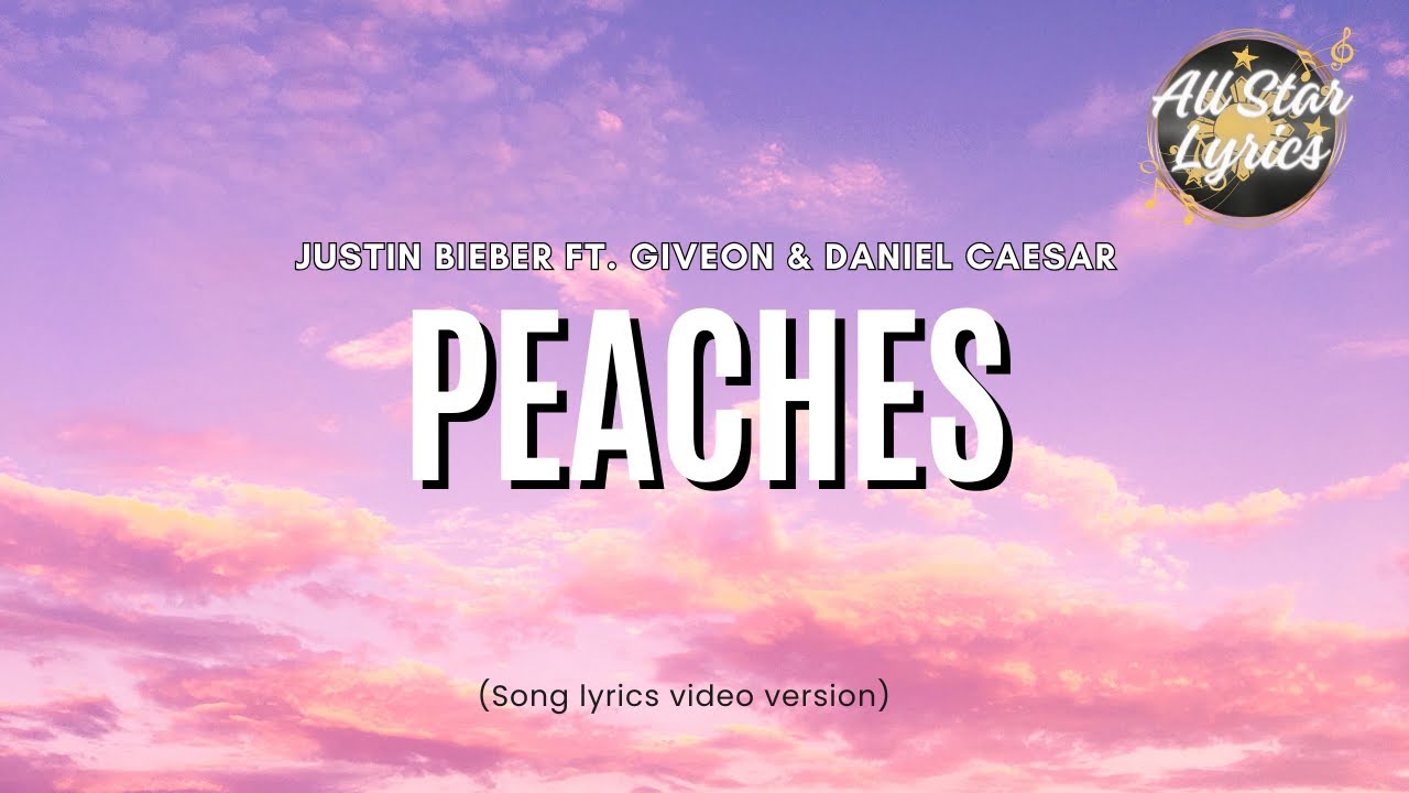 Peaches - Justin Bieber ft. Daniel Caesar, Giveon (lyrics) - YouTube