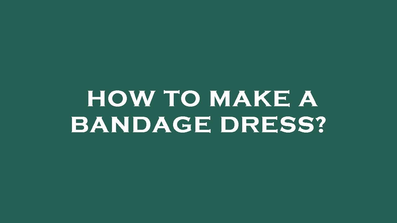 How to make a bandage dress? - YouTube