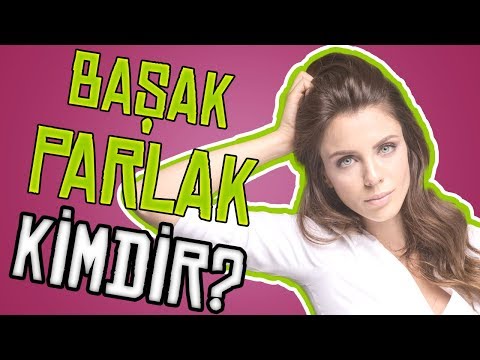 ÜNLÜLERİ TANIYALIM | BAŞAK PARLAK KİMDİR?