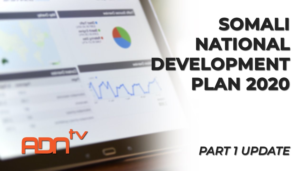SOMALIA NATIONAL DEVELOPMENT PLAN 2020 PART ONE UPDATE - YouTube