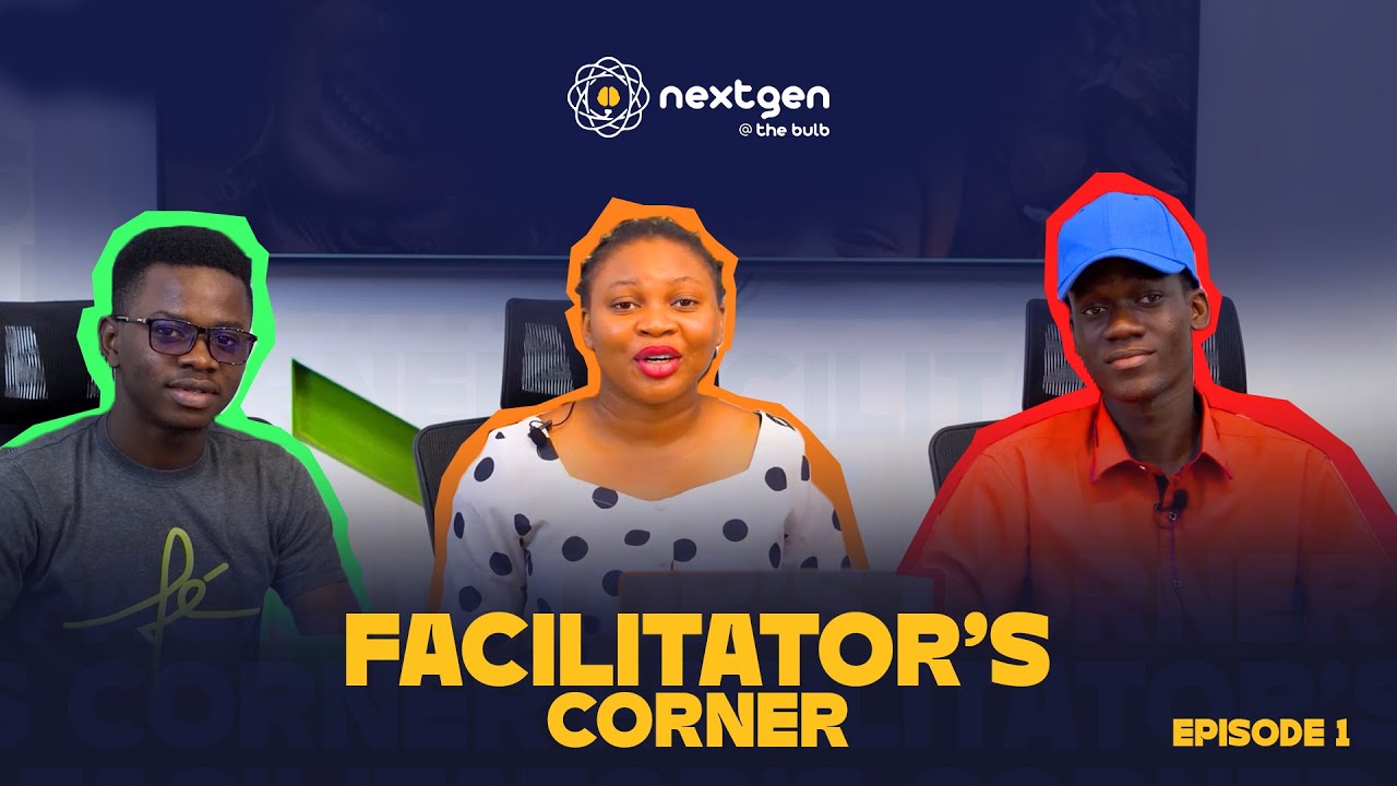 Facilitator's Corner (@NextGen) Episode 1 | The Bulb - YouTube