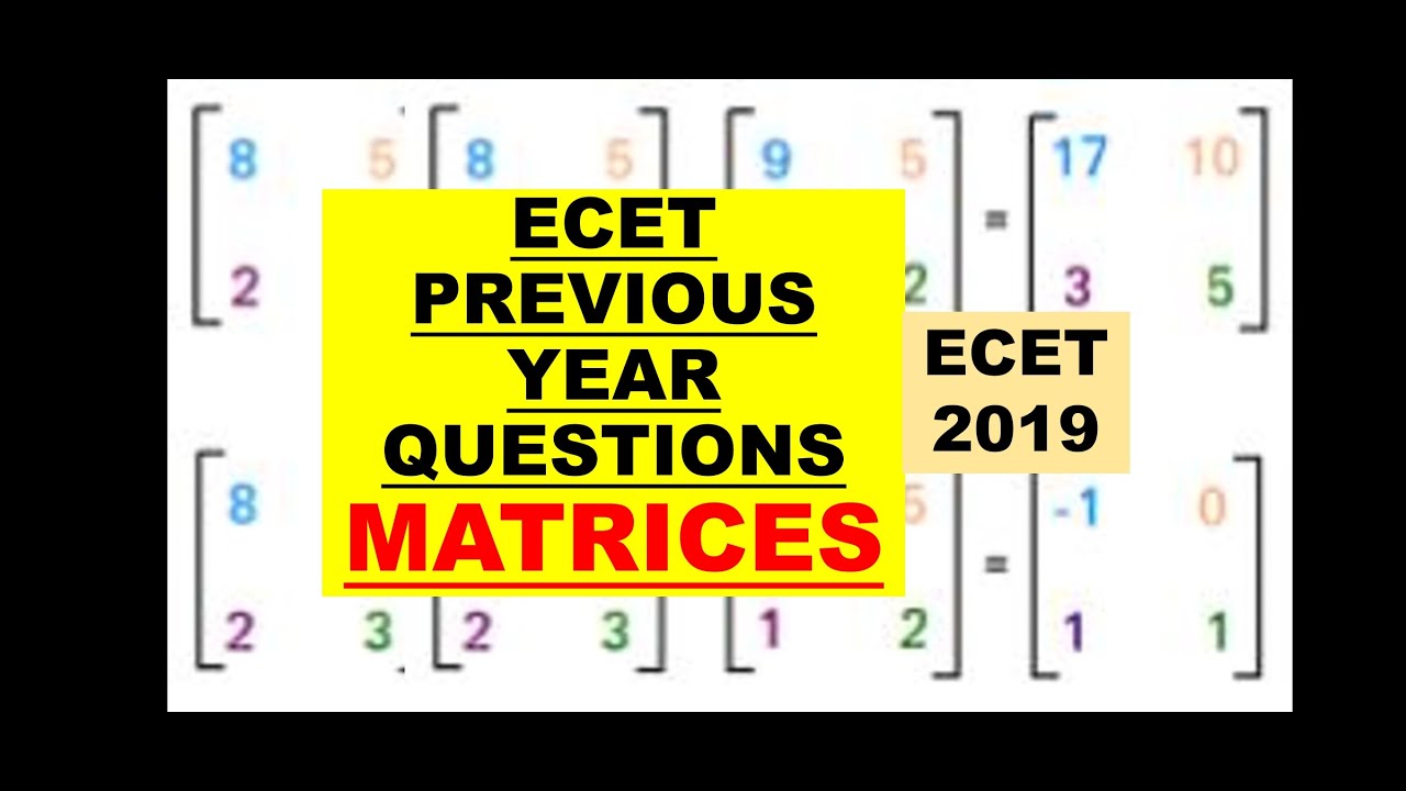 2019 ECET MATHEMATICS MATRICES || PREVIOUS QUESTION PAPER - YouTube