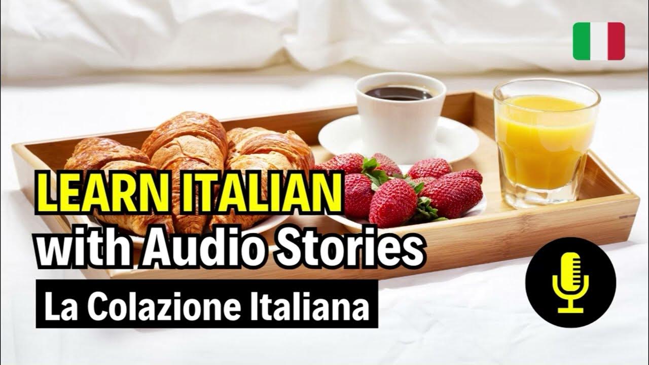 Learn Italian with Audio Stories: La Colazione Italiana | Level ...