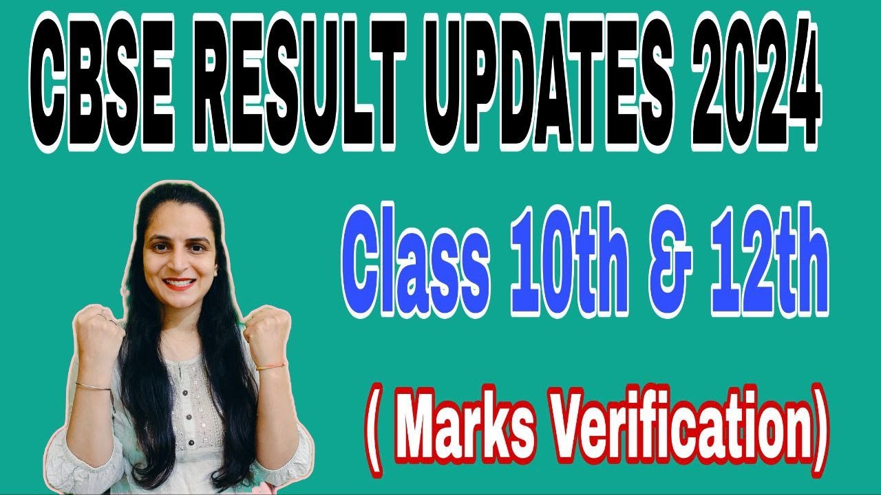 CBSE RESULTS UPDATES 2024 | CLASS 10TH & 12TH | MARKS VERIFICATION ...