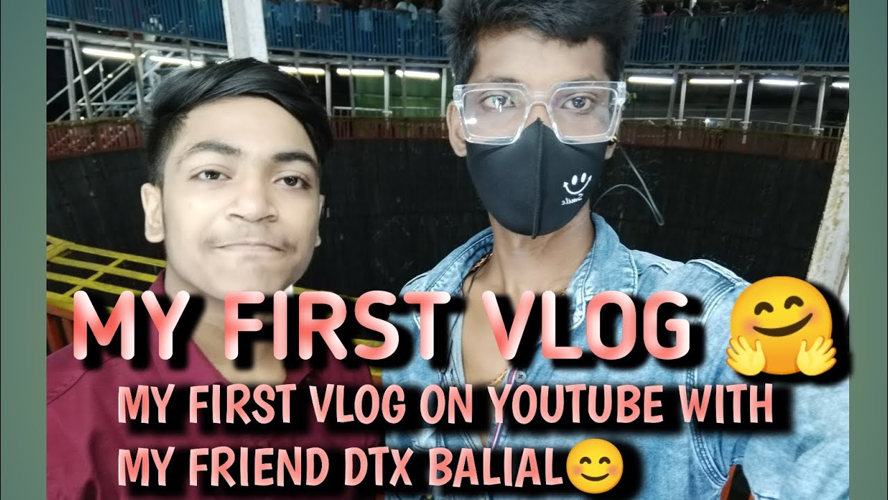 MY FIRST VLOG ||MY FIRST VLOG ON YOUTUBE||my first vlog|| @SENZERGAMINGYT WITH DTX BALIAL😱 - YouTube