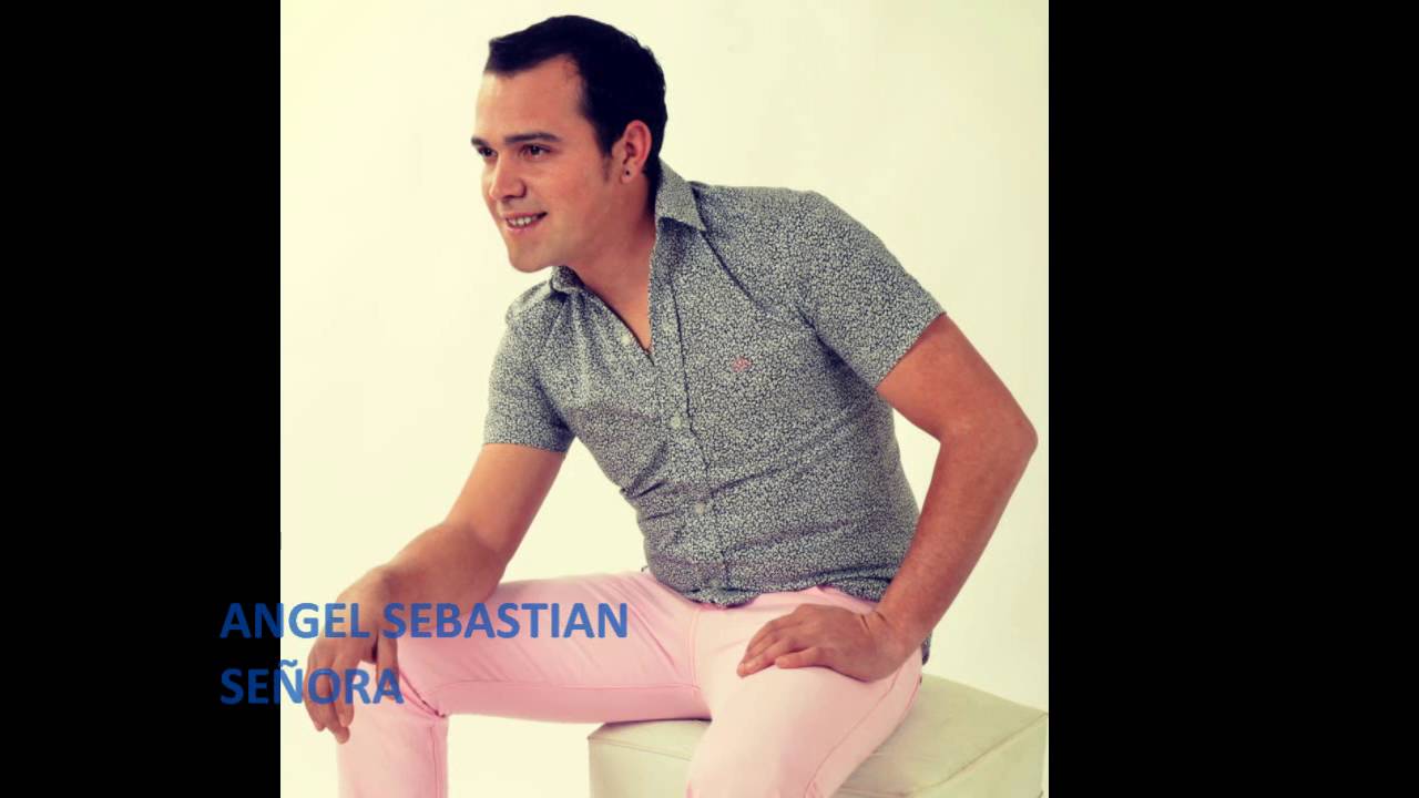 ANGEL SEBASTIAN-aún es joven"SEÑORA" - YouTube