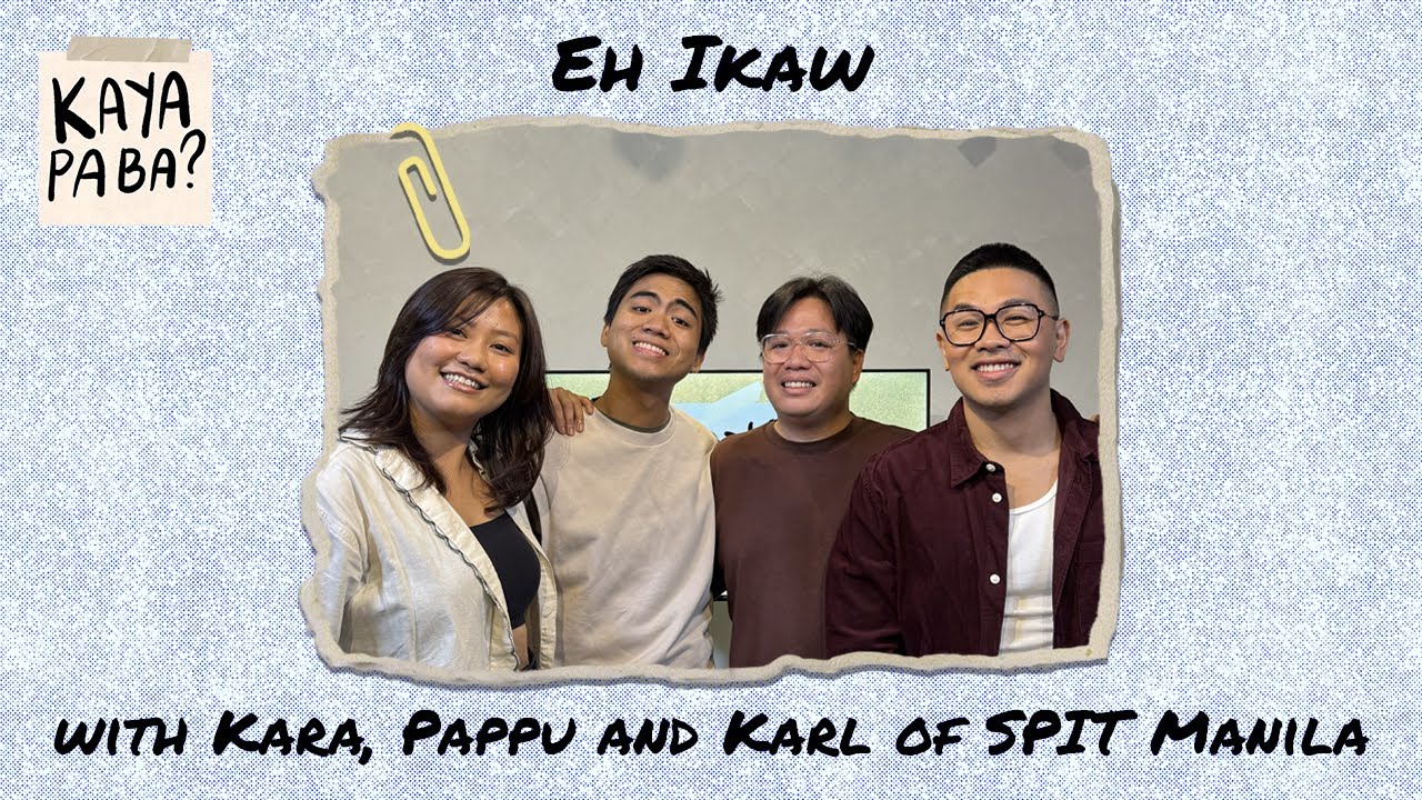 Eh Ikaw with SPIT Manila's Kara, Pappu & Karl | Kaya Pa Ba? with Baus ...