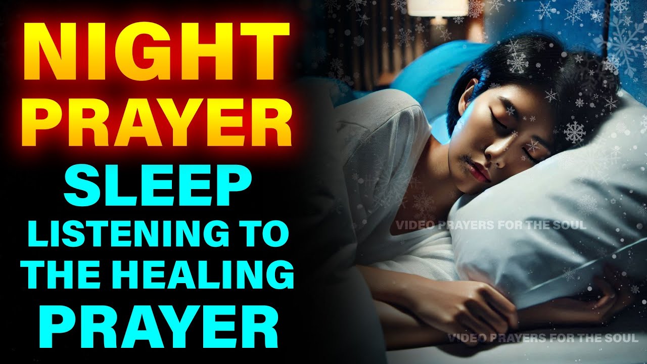 NIGHT PRAYER TONIGHT 🙏 SLEEP LISTENING TO THE HEALING PRAYER - YouTube