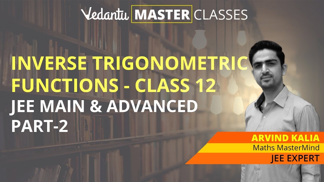 Inverse Trigonometric Functions JEE Main & Advanced | Properties ...