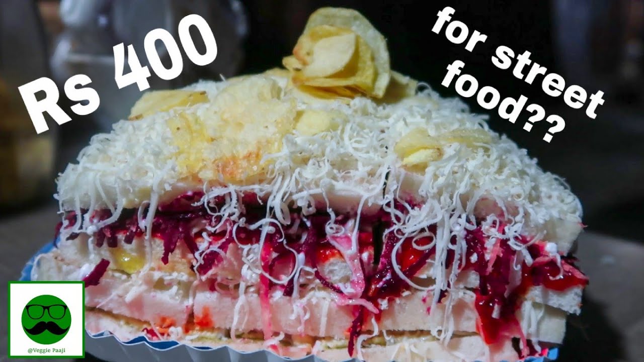 Rs 400 Sandwich MOST EXPENSIVE STREET FOOD || Indian Street Food Series ...