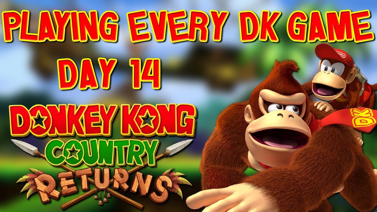 First Time Playing Every DK Game - Day 14 (DK Country Returns) [Aug 22 ...