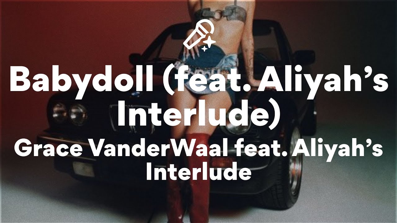 Grace VanderWaal feat. Aliyah's Interlude, Babydoll (Lyrics) - YouTube