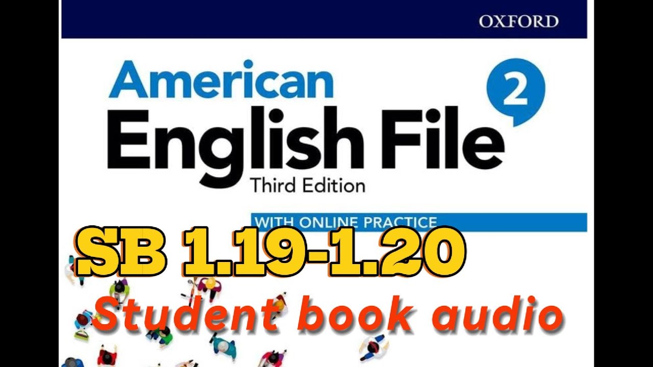 Student book Audio 1.19 - 1.20 - American English File 2 - Third ...