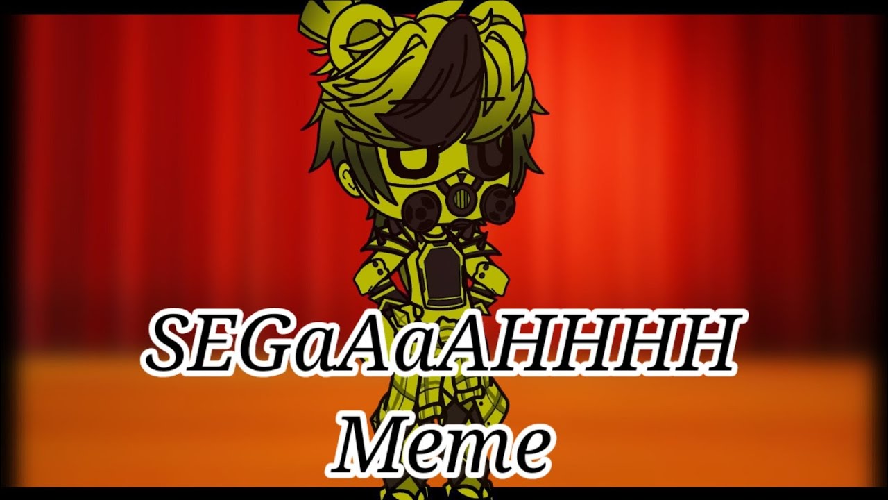 SEGaAaAHHHH Meme ll audio not mine - YouTube