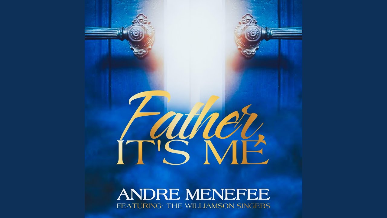 Father, It's Me (feat. The Williamson Singers) - YouTube