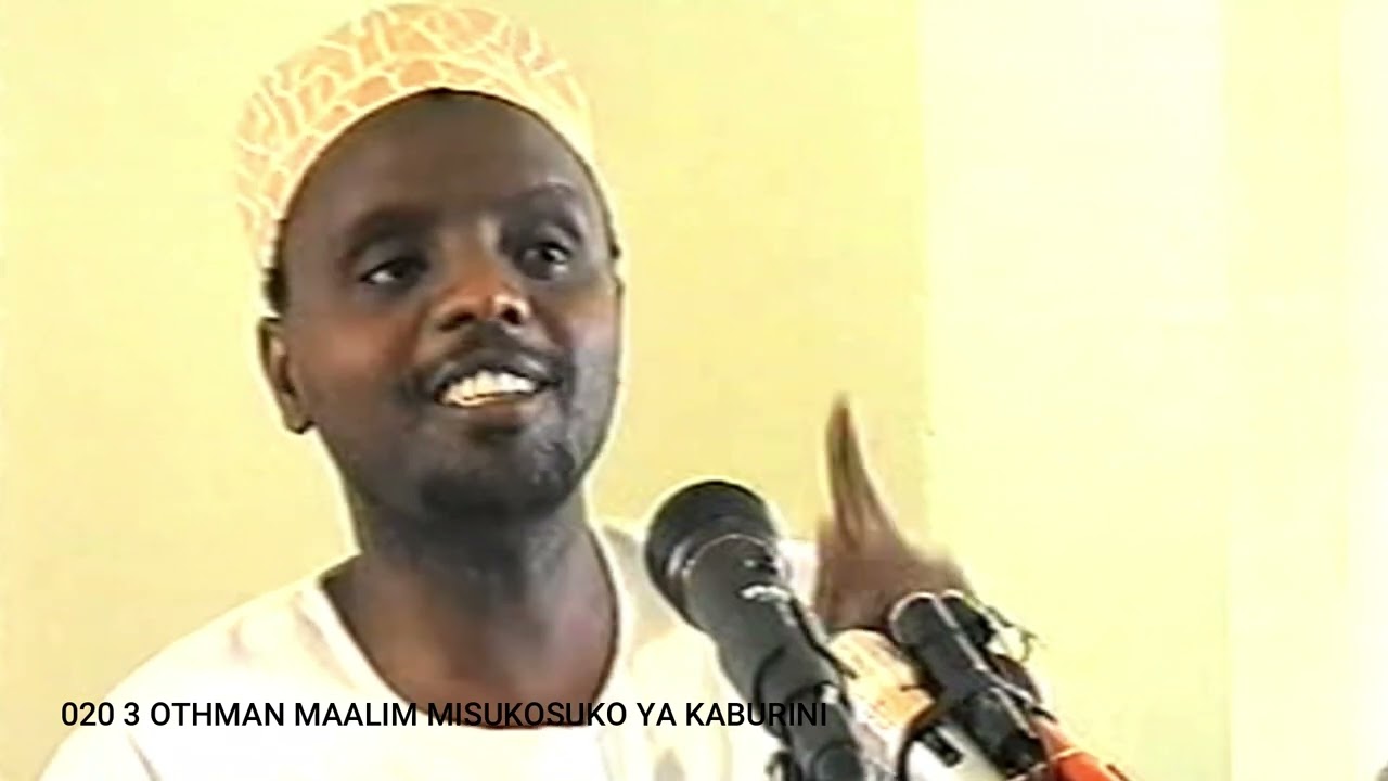 020 3 OTHMAN MAALIM - MISUKOSUKO YA KABURINI - YouTube