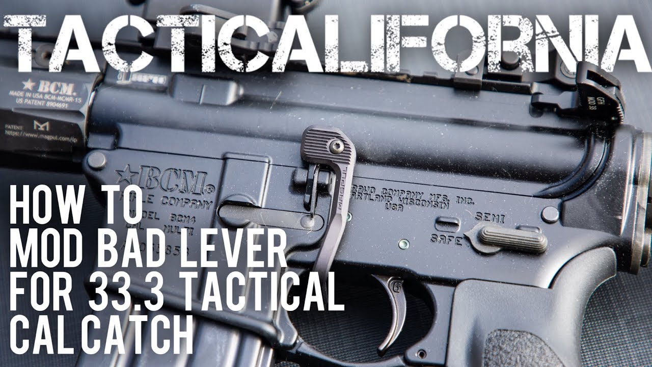 HOW TO MODIFY A MAGPUL BAD LEVER TO WORK WITH A 33.3 TACTICAL CALCATCH ...