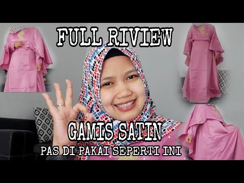 FULL REVIEW || BEGINI BENTUK ASLI GAMIS SATIN SAAT DI PAKAI