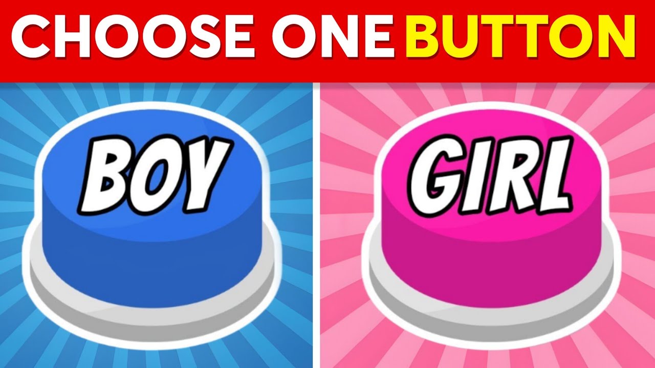 Choose One Button...! GIRL or BOY Edition💙 ️| Select Your Side! - YouTube