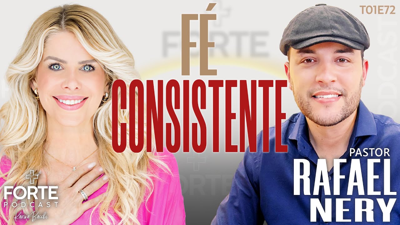 FÉ CONSISTENTE ! RAFAEL NERY #MAISFORTEPODCAST - YouTube