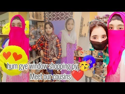 hum gye window shopping py 🥳😁||Meet my cousins ||rahima_vlog_official - YouTube