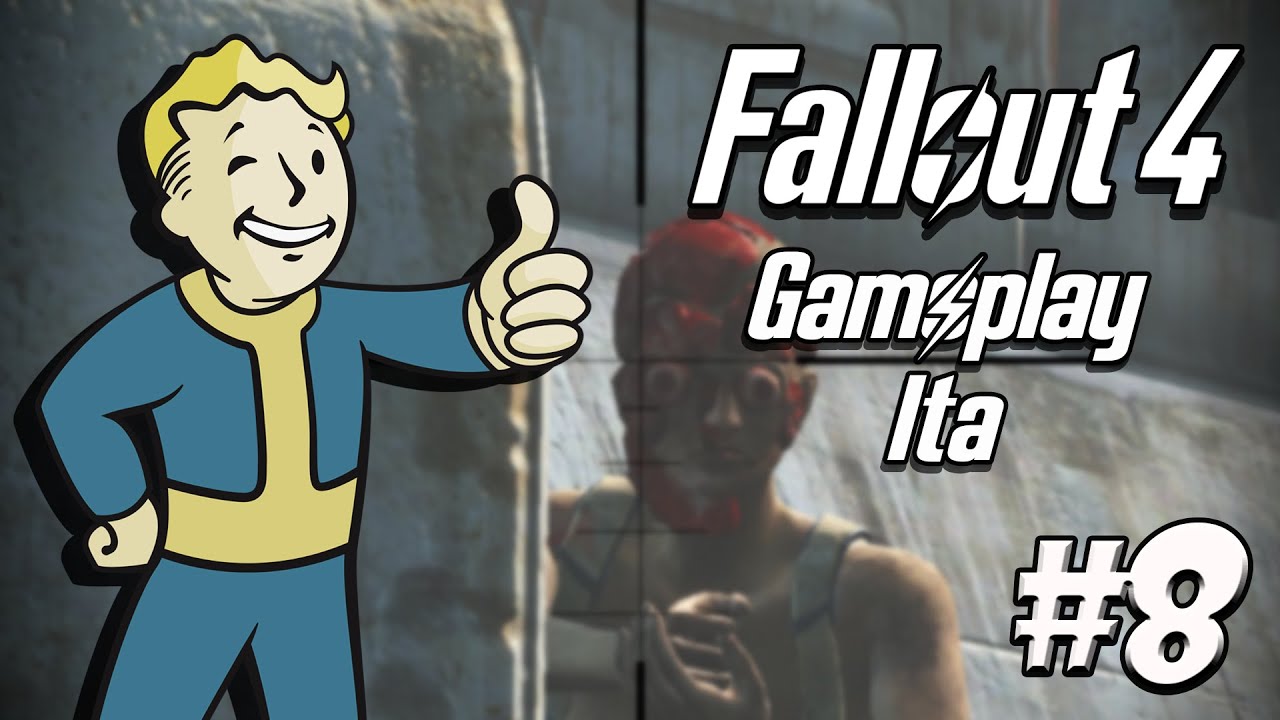 Fallout 4 - Gameplay Ita #8 - ULTIMO EPISODIO? - YouTube