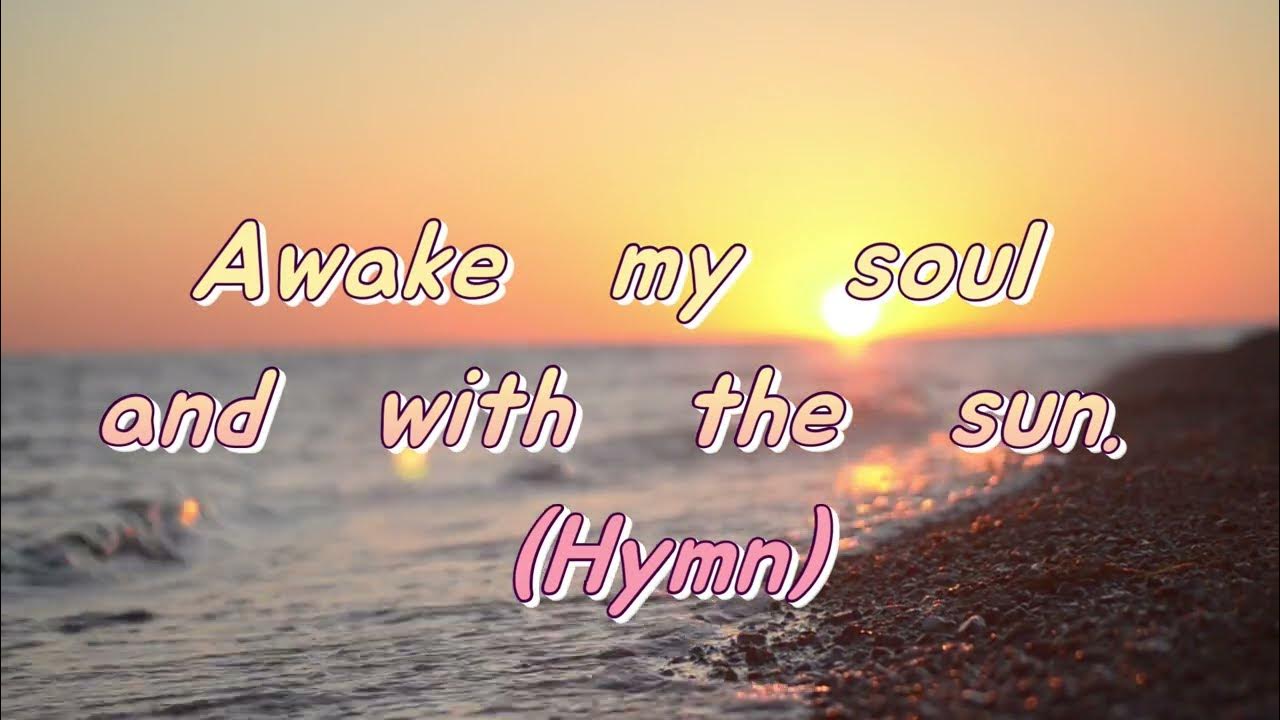 Awake my soul and with the sun (Hymn) - YouTube