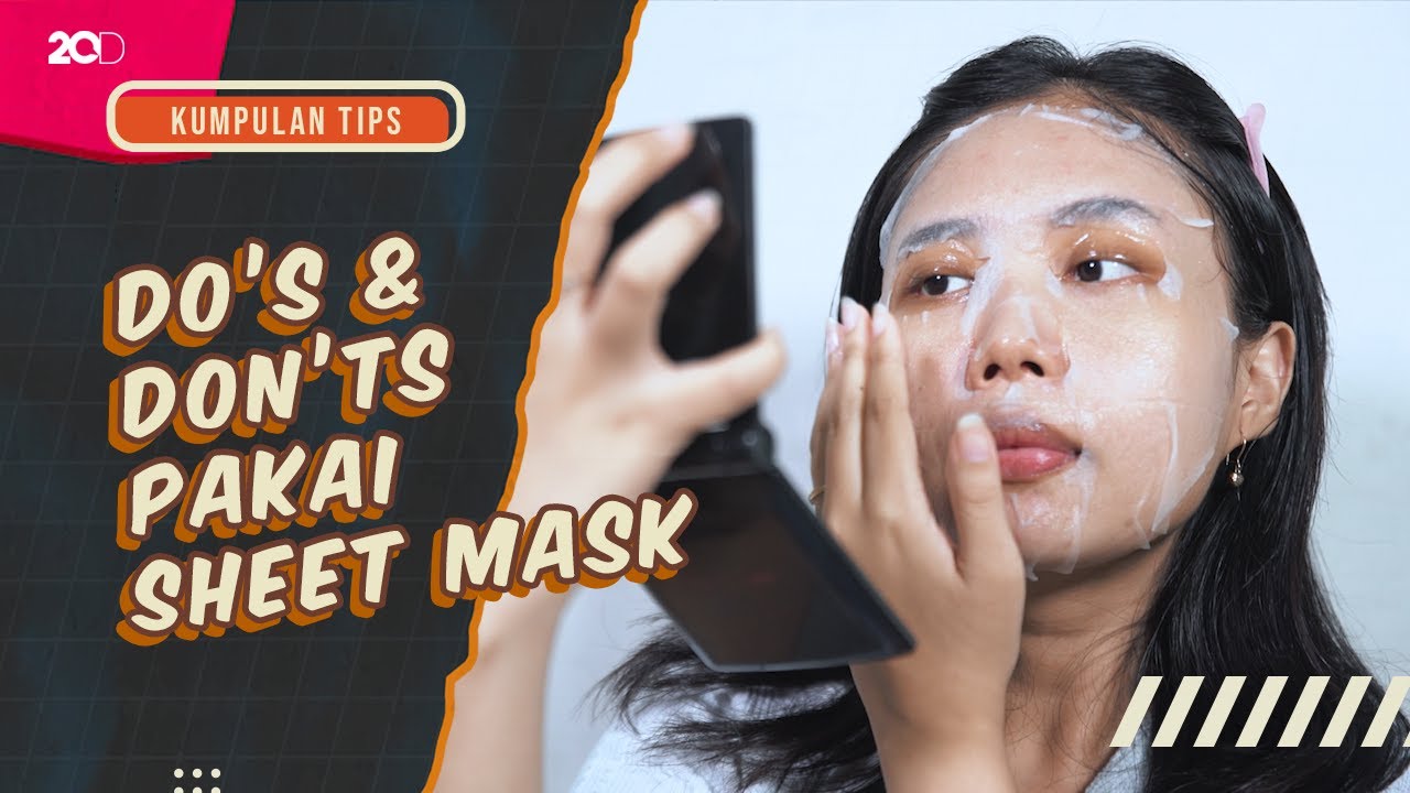 KuTips: Cara Pakai Sheet Mask agar Optimal - YouTube