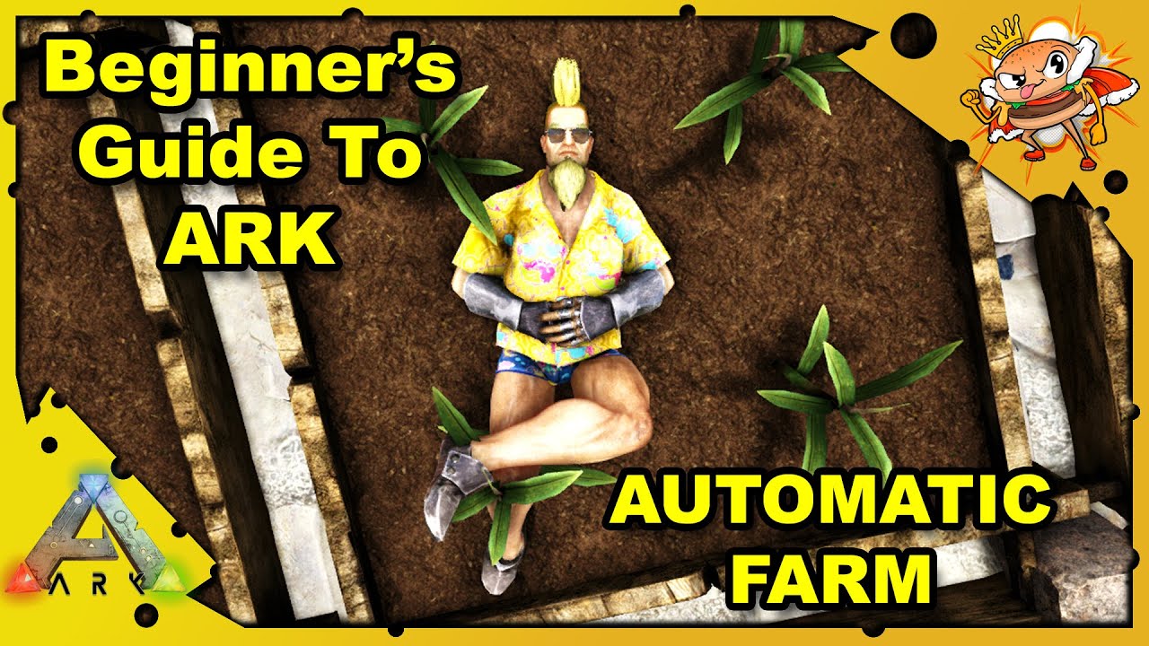 Automatic Farming And Industrial Base Upgrades! A Beginners Guide - Ark ...