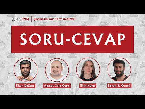 Soru-Cevap | Çavuşesku'nun Termometresi ÖZEL