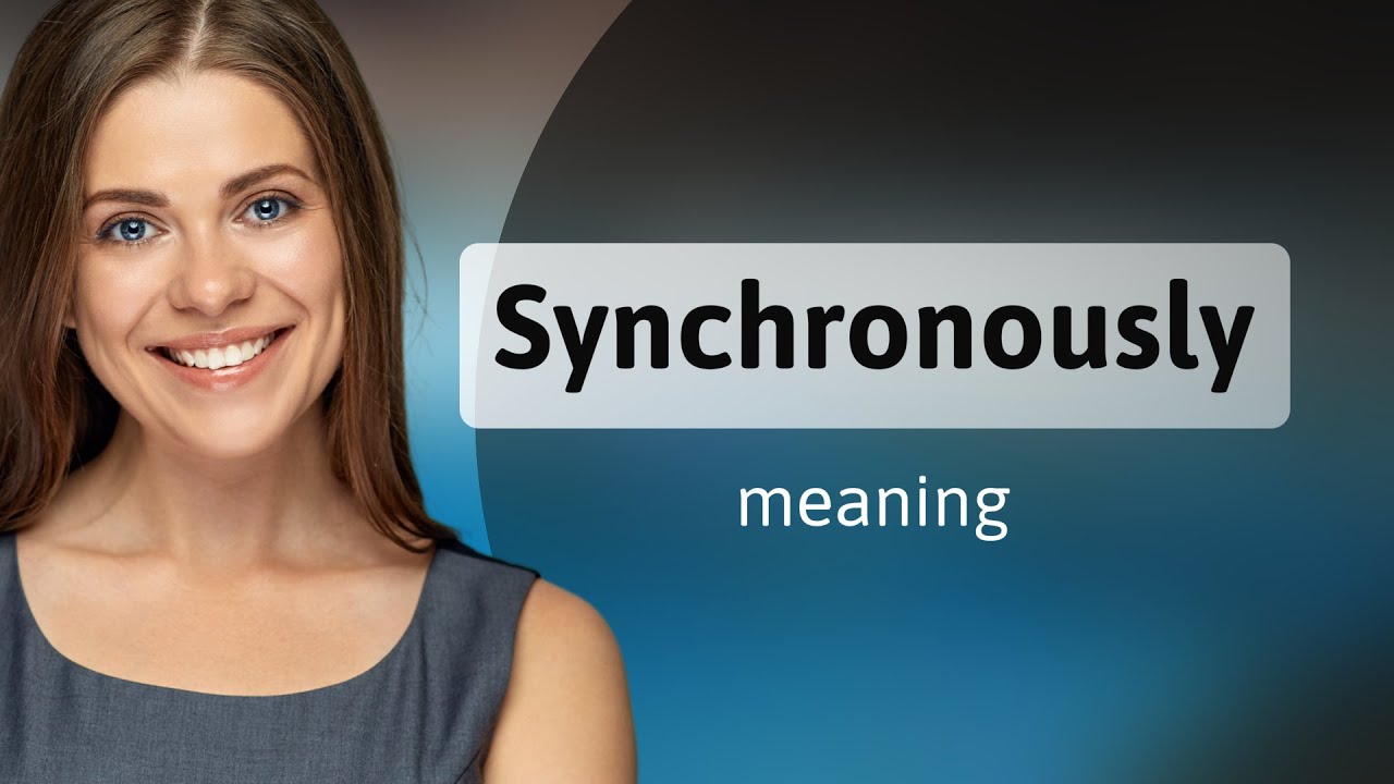 Synchronously | what is SYNCHRONOUSLY meaning - YouTube