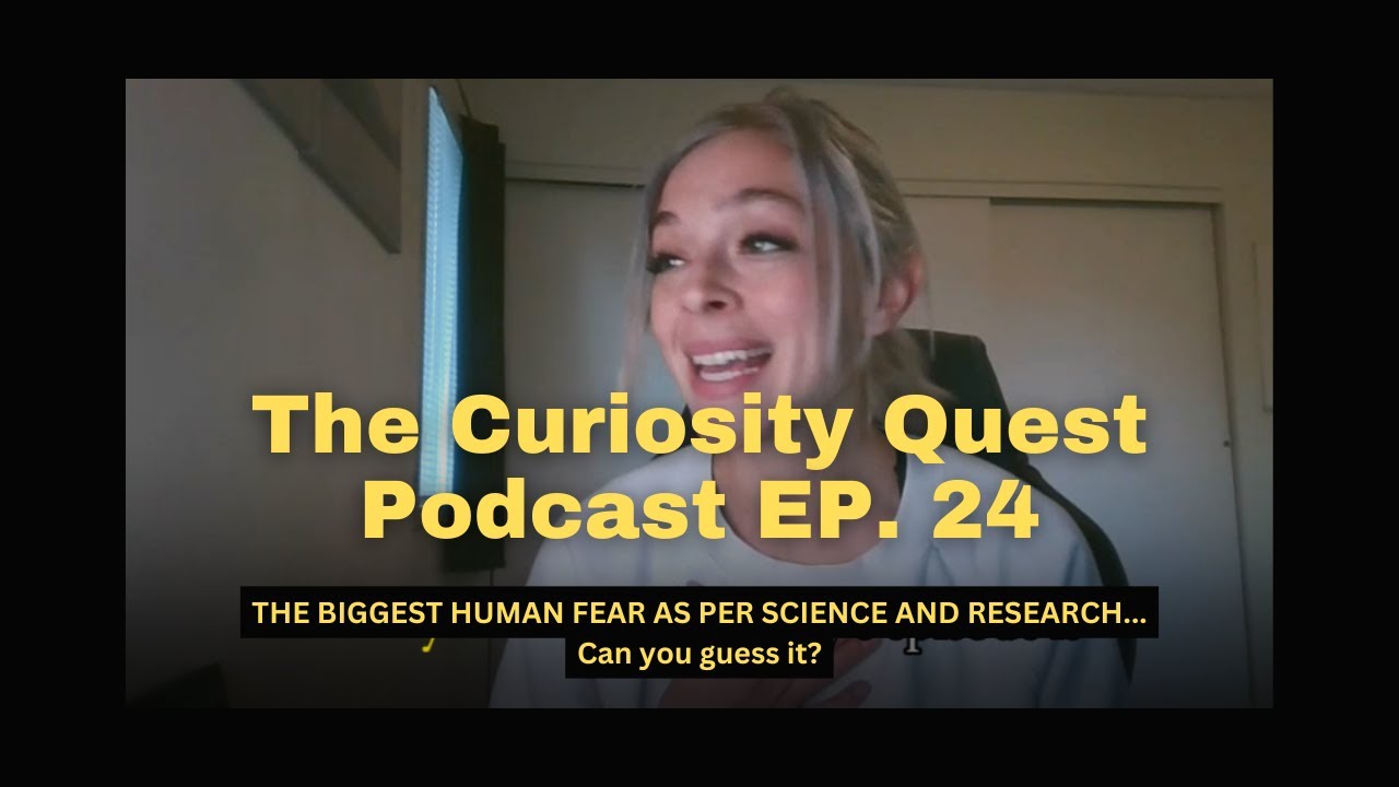 The Curiosity Quest Ep. 24 - Biggest Human Fear - YouTube