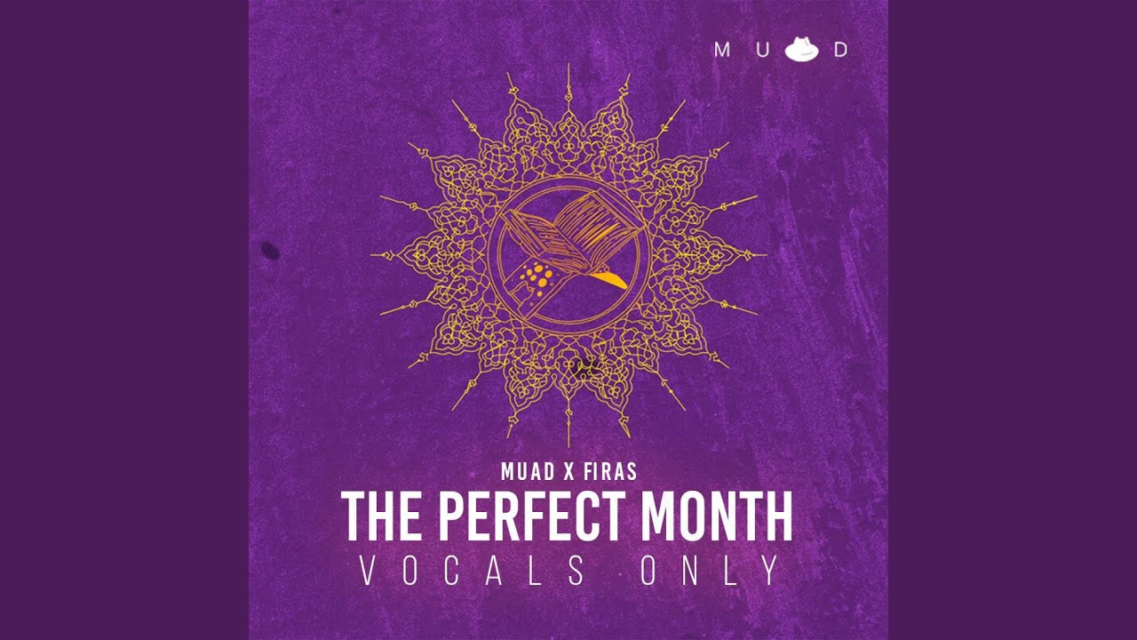The Perfect Month (feat. Firas) - Muad: Song Lyrics, Music Videos ...