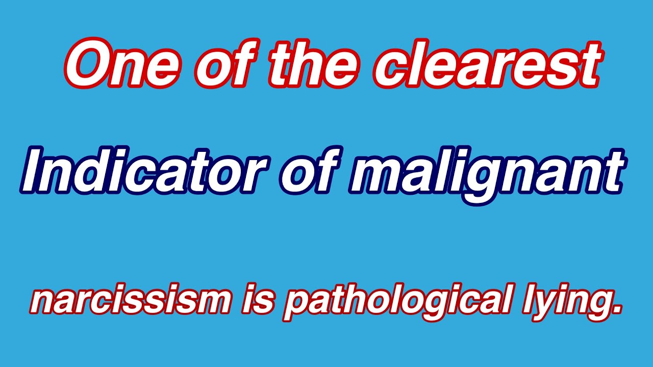 One of the clearest indicators of malignant narcissism is pathological lying. - YouTube