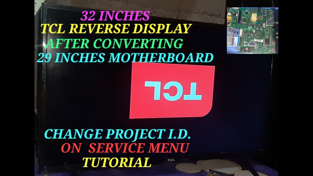 TCL LCDTV REVERSE VIDEO DISPLAY AFTER REPLACING MAINBOARD? How to ...