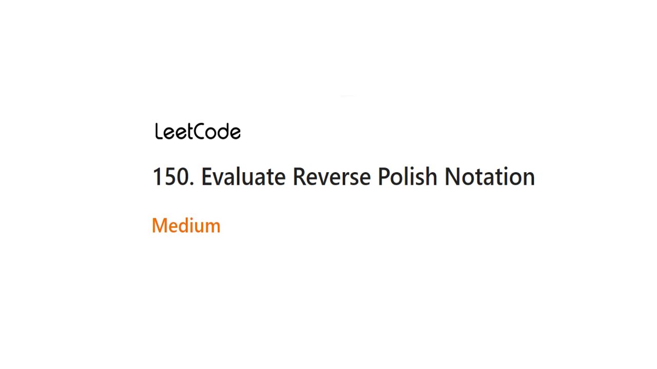 Live: LeetCode Daily 05252021 150. Evaluate Reverse Polish Notation - YouTube