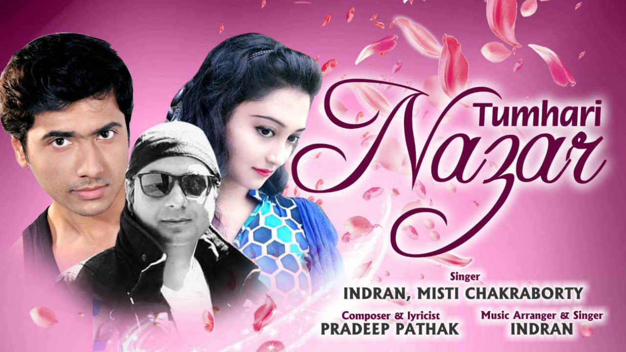 Heart Touching Song - Tumhari Najar - Pradeep Pathak - Indran & Misti ...