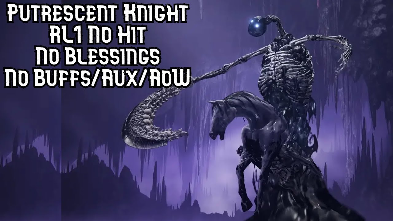 Putrescent Knight RL1 No Blessings No Buffs/Aux/AoW No Hit - YouTube