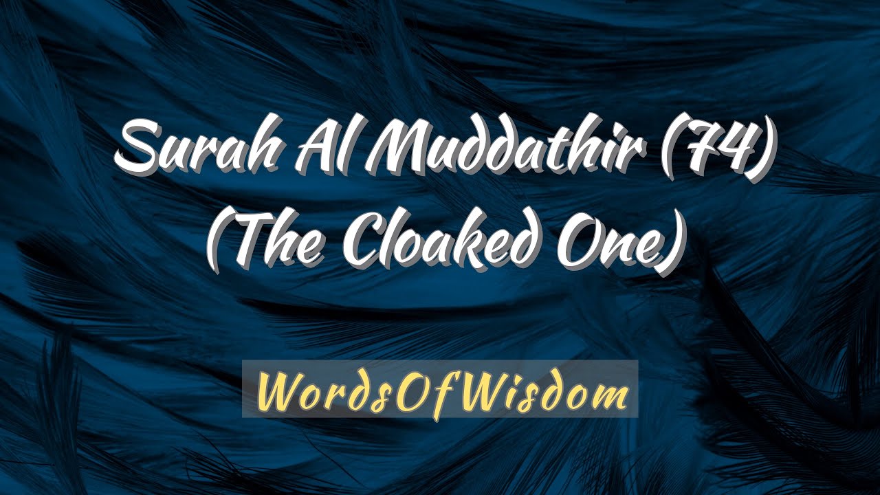Surah Al Muddathir 74 The Cloaked One سورة المدثر holy quran ...
