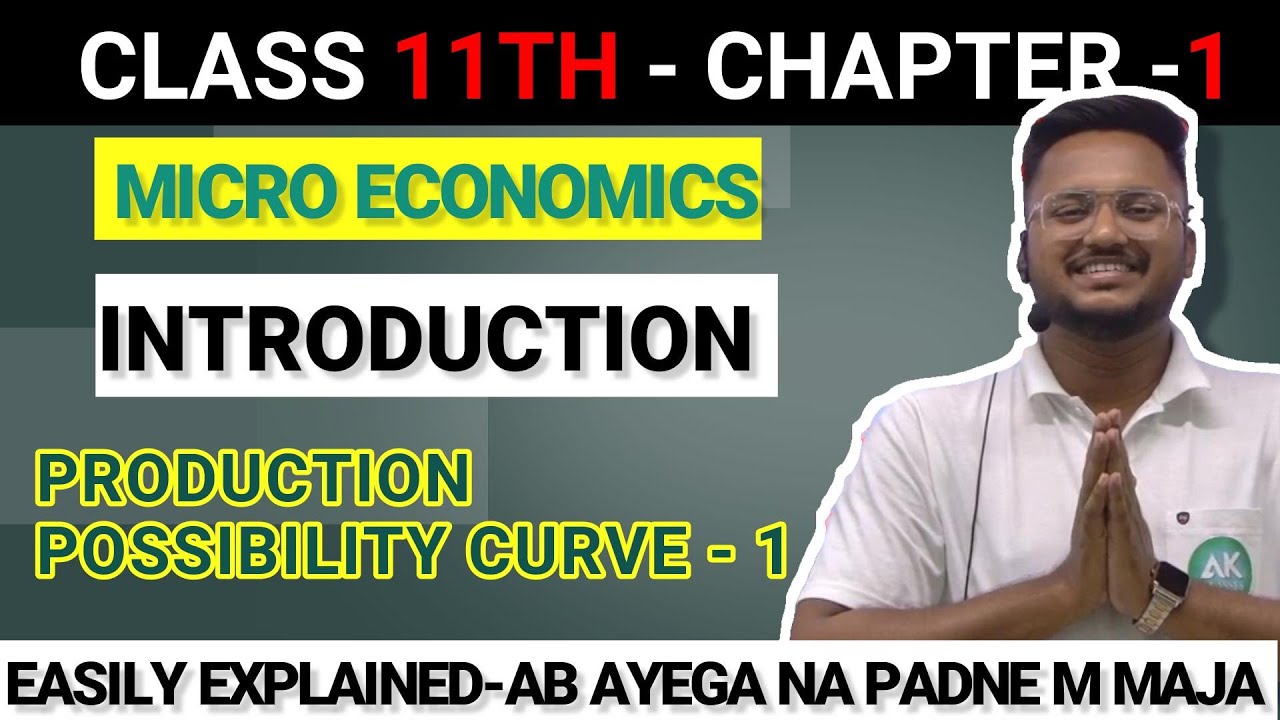 Introduction 1 I Class 11 I Micro Economics I Production Possibility ...