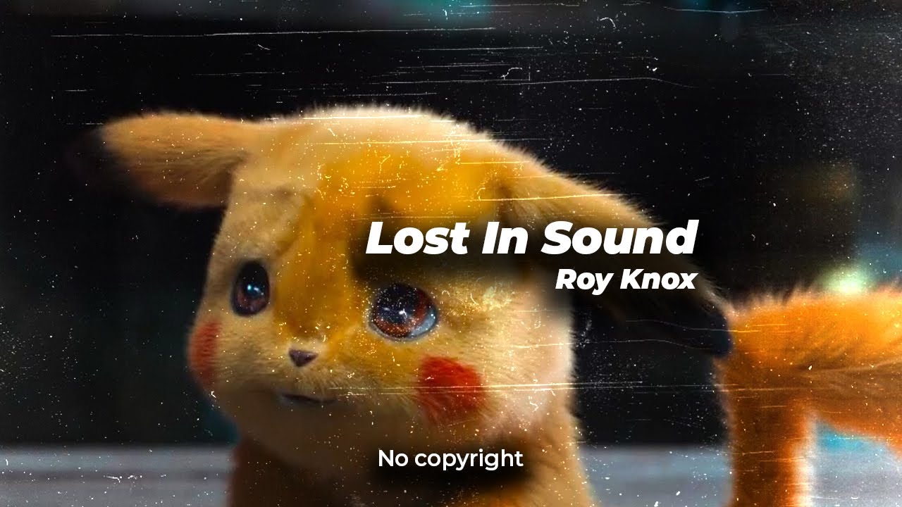 ROY KNOX - Lost In Sound 🎵 [NO COPYRIGHT REMIX] - YouTube