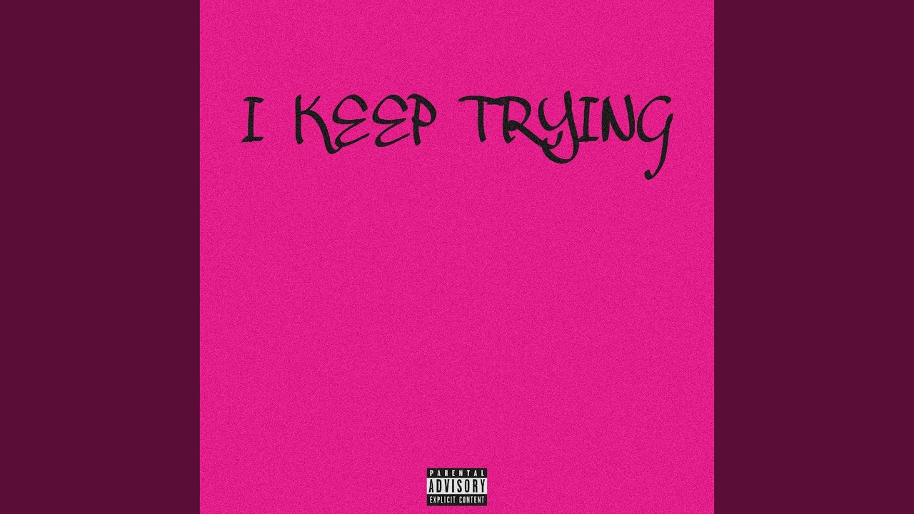 I Keep Trying - YouTube