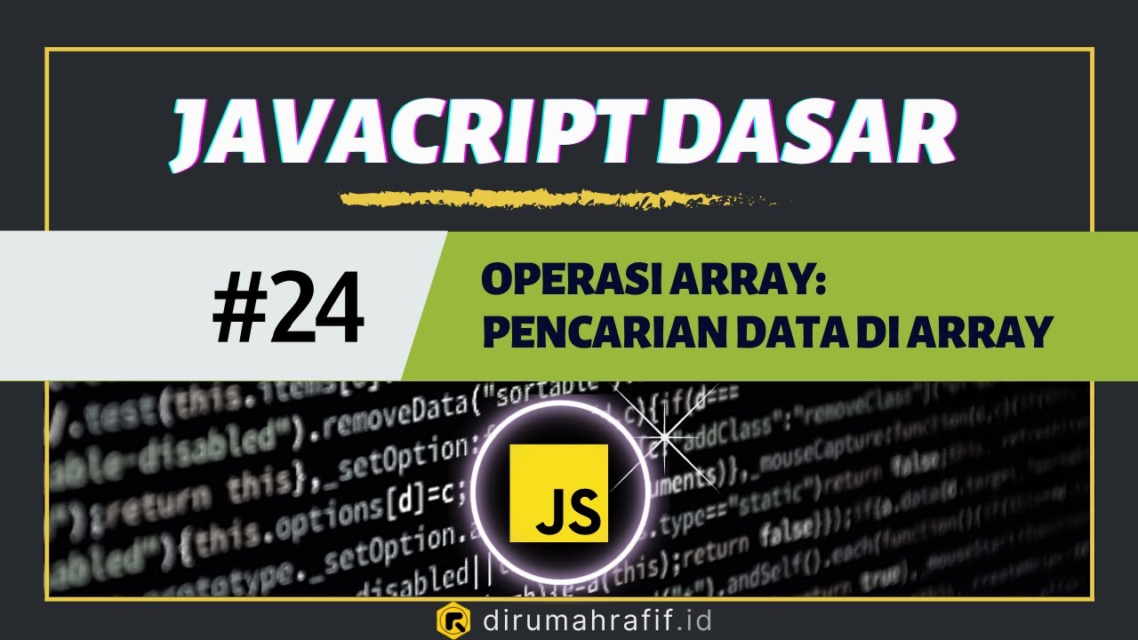 Operasi Array: Proses Pencarian Data di Array & Object - 24 - Tutorial Javascript untuk Pemula ...