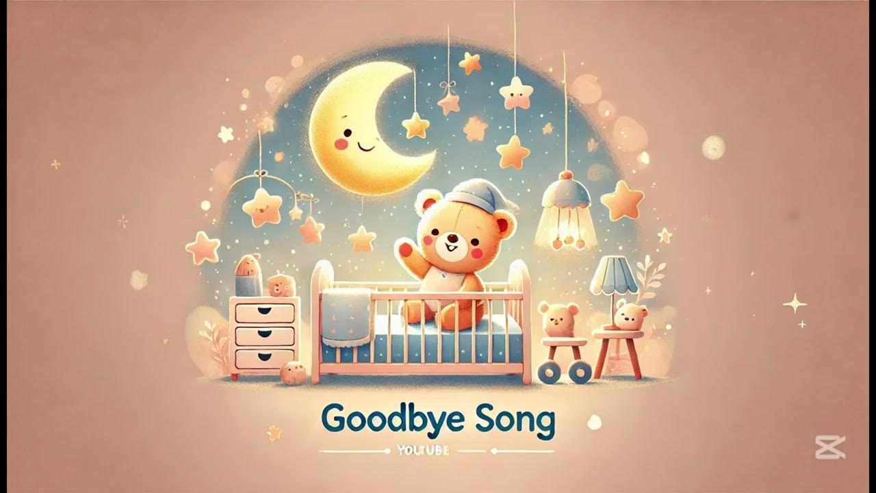 Goodbye Song – A farewell for the end of playtime or class 🌙 | Gentle ...
