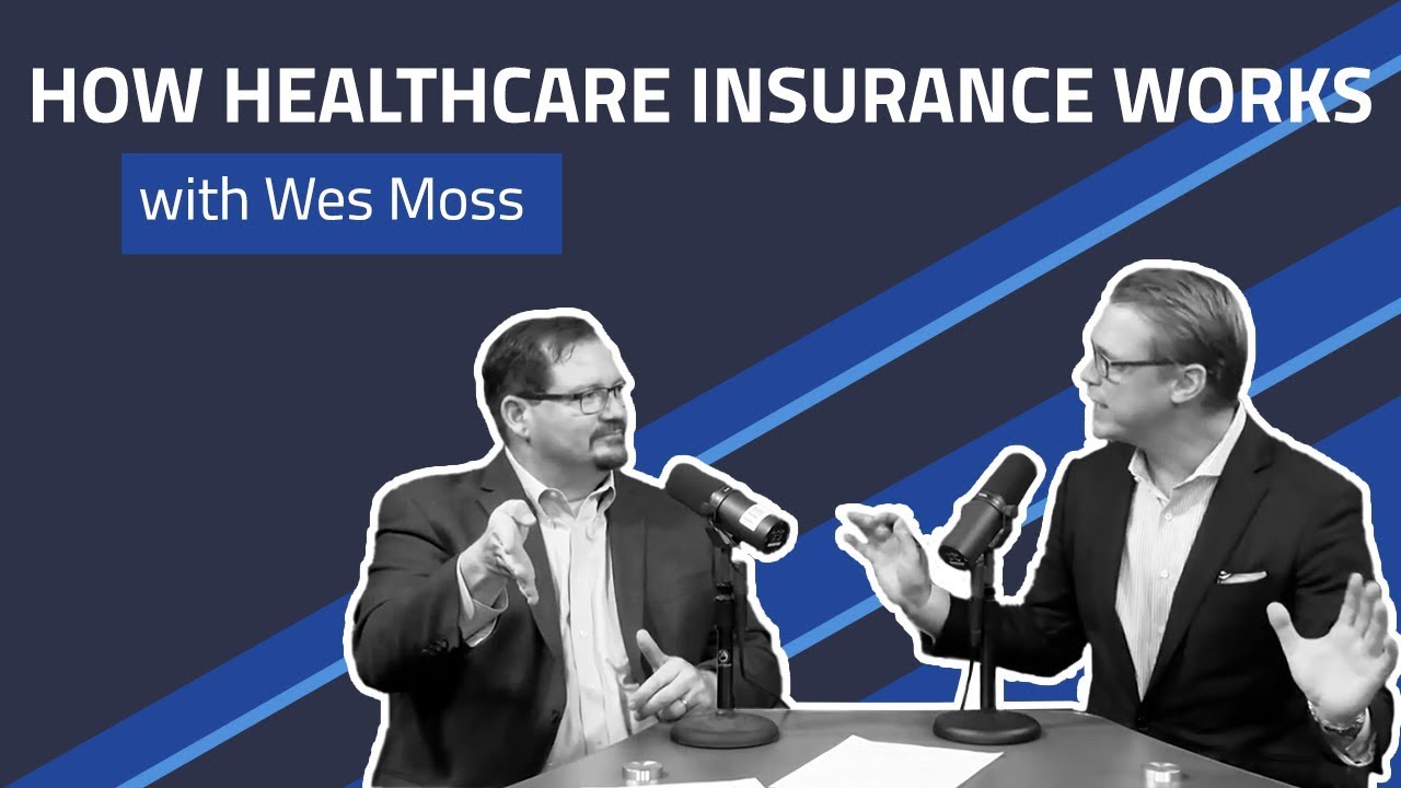 Understanding How US Healthcare Insurance Works | Wes Moss | Affordable ...
