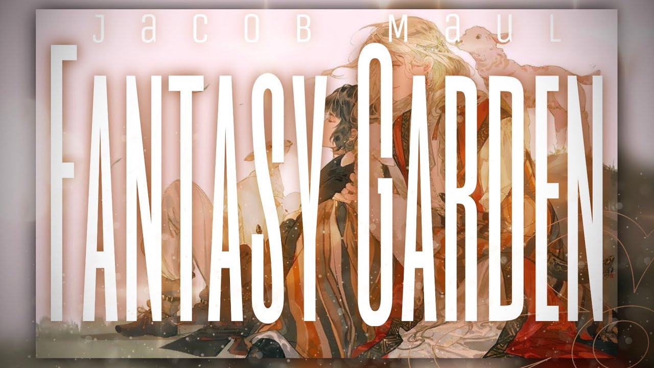 Jacob Maul - Fantasy Garden [LYRICS] - YouTube