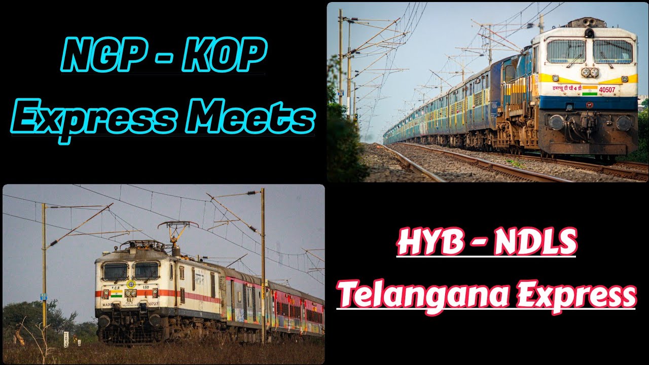 NGP 🔁 KOP Express meets HYB 🔁 NDLS Telangana Express at Khapri /High ...