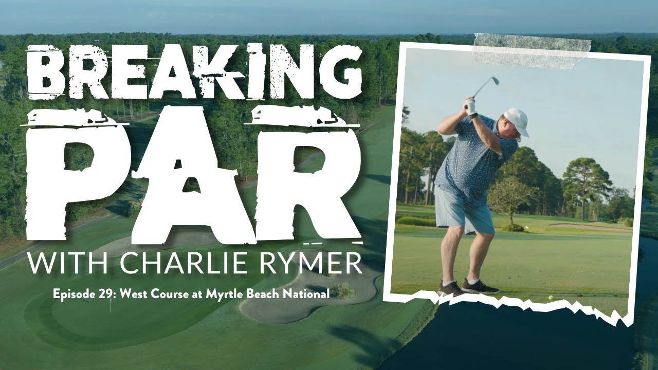 Tracking Peril at West Course at Myrtle Beach National | Breaking Par ...