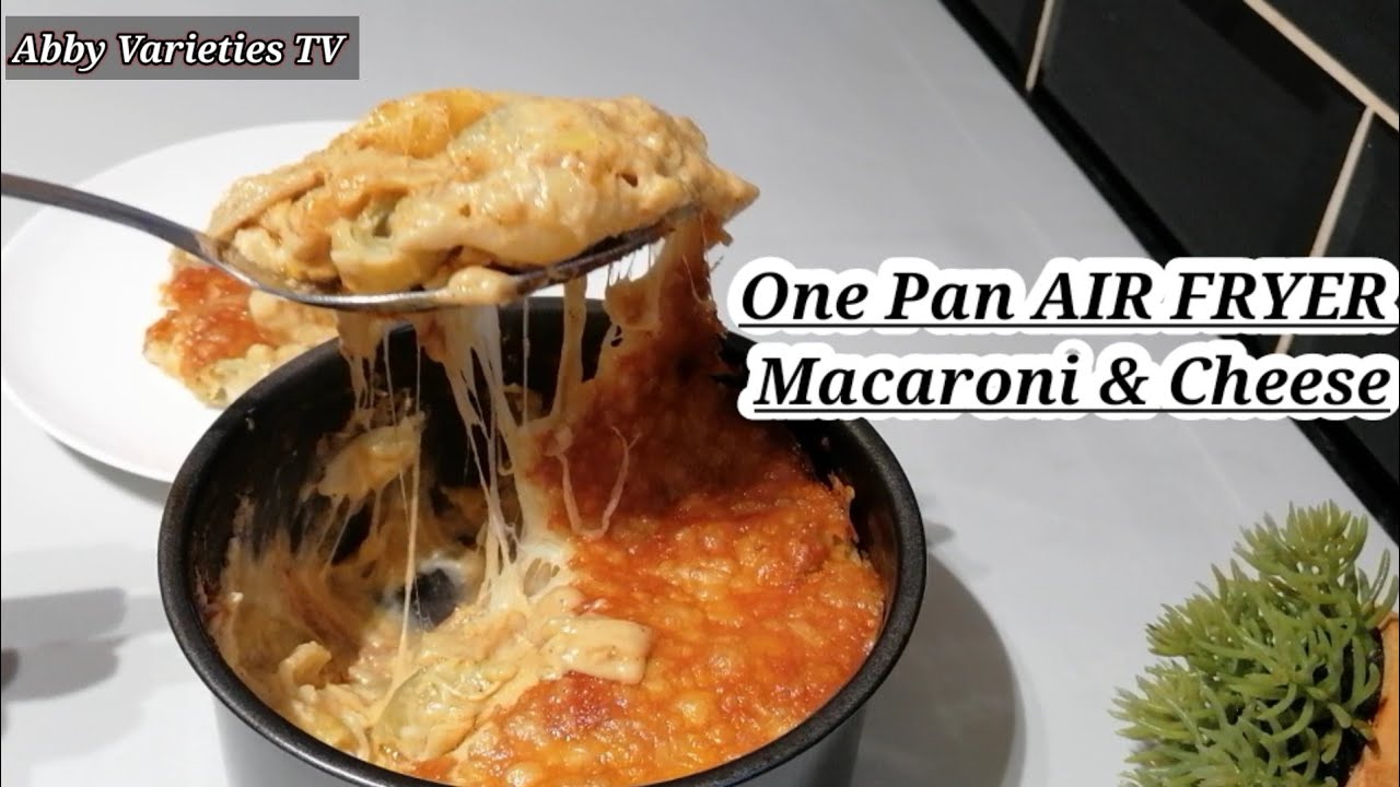 AIR FRYER RECIPES | ONE PAN AIRFRYER MAC & CHEESE RECIPE MADE FROM ...