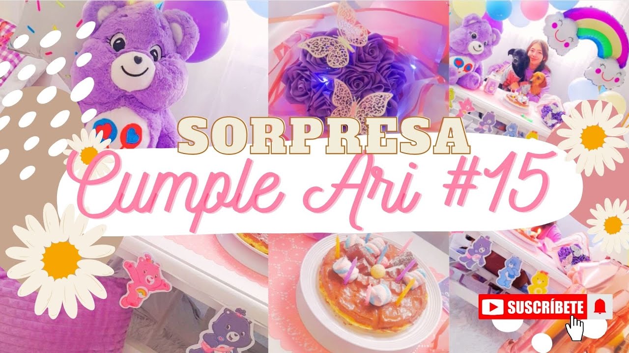 CUMPLE ARI #15 🎂🎁 // SORPRESA 🥳🎉 // LA PASO MUY FELIZ #casa_real - YouTube